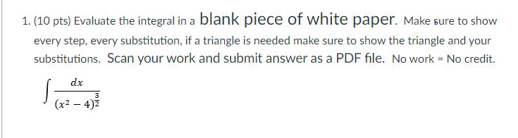 Solved 1. (10 pts) Evaluate the integral in a blank piece of | Chegg.com