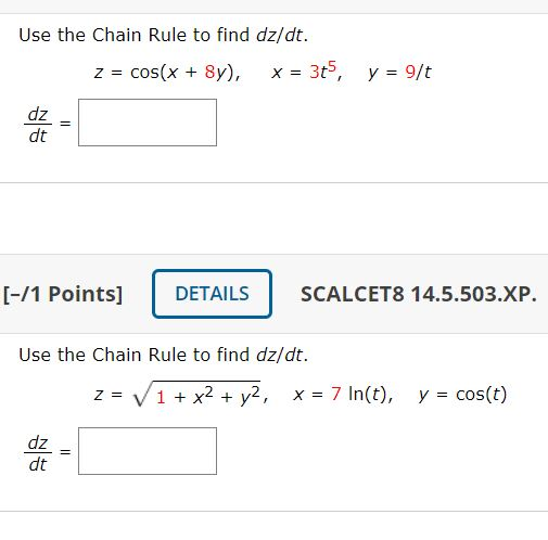 Solved Use the Chain Rule to find dz/dt. z = cos(x + 8y), x | Chegg.com