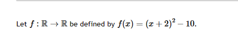 Solved Let f:R→R be defined by f(x)=(x+2)2−10.f−1([−1,6]) | Chegg.com