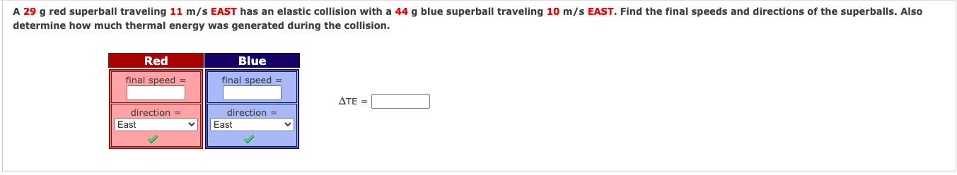 Solved A 29 g red superball traveling 11 m/s EAST has an | Chegg.com
