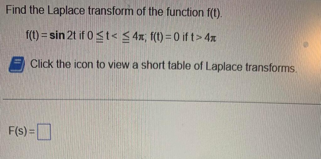 Solved Find the Laplace transform of the function f(t). | Chegg.com