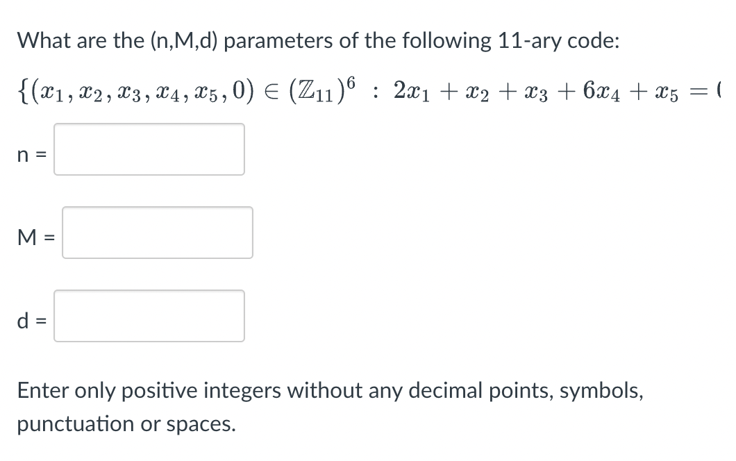 Solved What are the (n,M,d) parameters of the following | Chegg.com