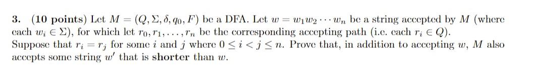 Solved 3. (10 points) Let M=(Q,Σ,δ,q0,F) be a DFA. Let | Chegg.com