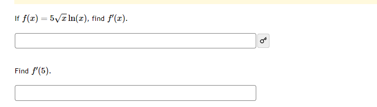 Solved If f(x)=5xln(x) Find f′(5). | Chegg.com