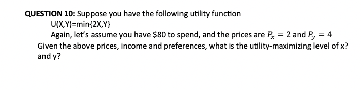 Solved QUESTION 10: Suppose you have the following utility | Chegg.com