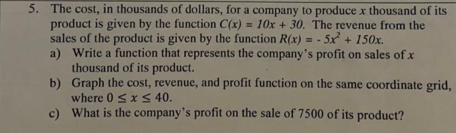 Solved 5. The cost, in thousands of dollars, for a company | Chegg.com