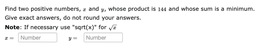 Solved Find two positive numbers, x and y, whose product is | Chegg.com