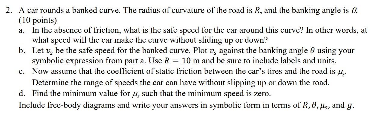 Solved 2. A car rounds a banked curve. The radius of | Chegg.com