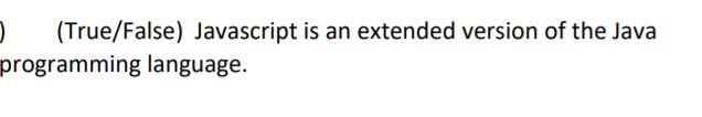 Solved 3 (True/False) Javascript is an extended version of | Chegg.com