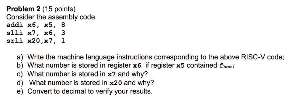 Solved Problem 2 (15 points) Consider the assembly code addi | Chegg.com