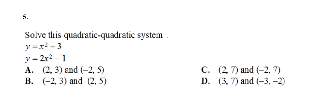 Solved Solve this quadratic-quadratic system . y=x2+3y=2x2−1 | Chegg.com
