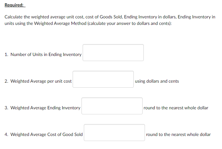 Solved Required: Calculate the weighted average unit cost, | Chegg.com