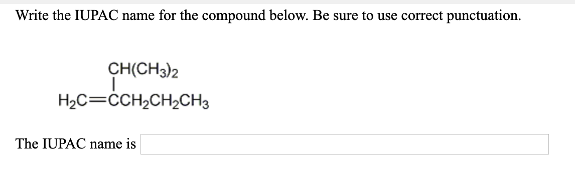 Solved Write the IUPAC name for the compound below. Be sure | Chegg.com