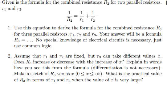 [Solved]: Given is the formula for the combined resistance