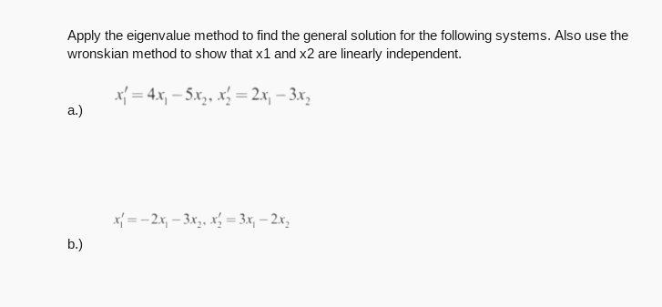 Solved Apply the eigenvalue method to find the general | Chegg.com