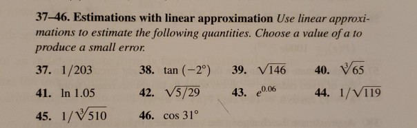 Solved 37 46 Estimations With Linear Approximation Use