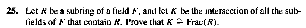 Solved 25. Let R be a subring of a field F, and let K be the | Chegg.com