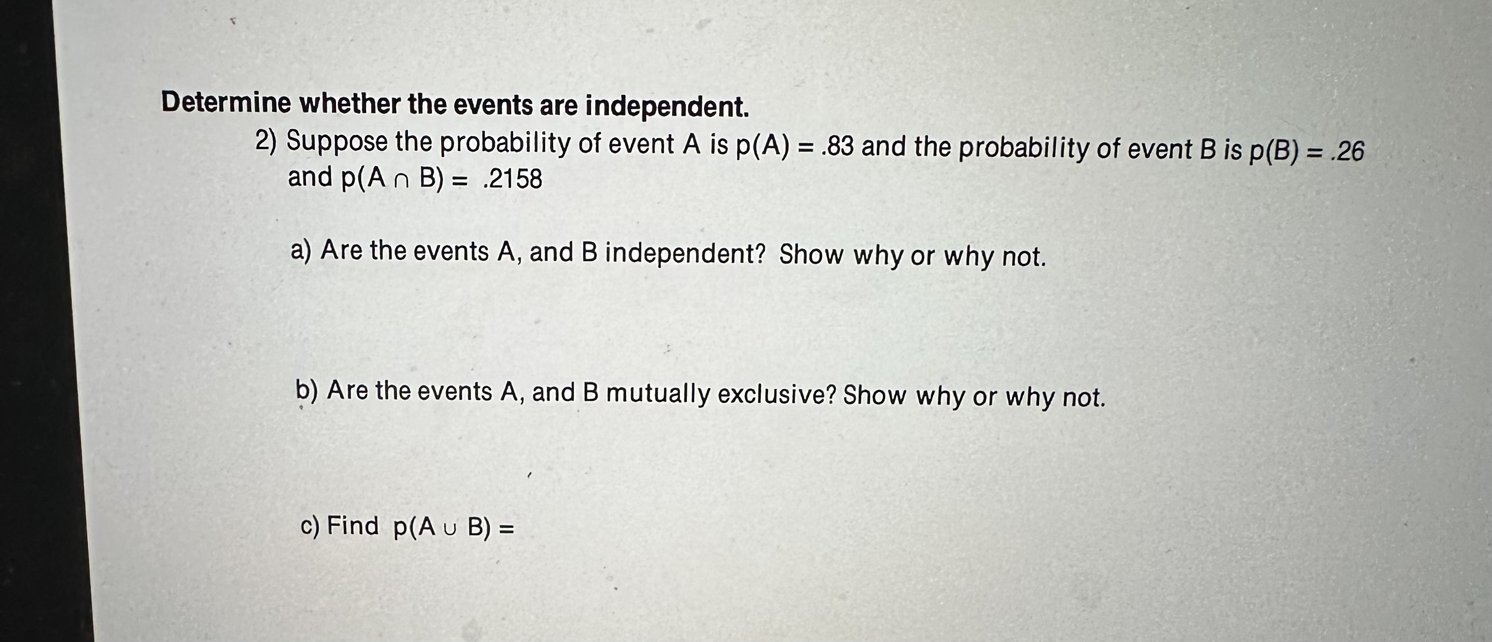 Solved termine whether the events are independent. 2) | Chegg.com