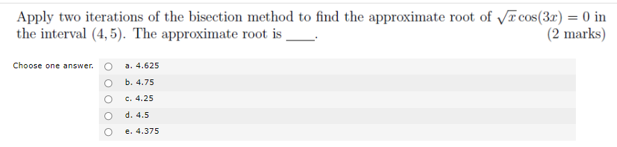 Solved Apply two iterations of the bisection method to find | Chegg.com