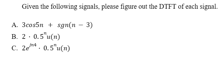 Solved Given the following signals, please figure out the | Chegg.com