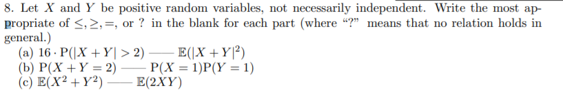 Solved 8. Let X and Y be positive random variables, not | Chegg.com
