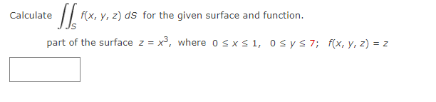 Solved Calculate ∬Sf(x,y,z)dS ﻿for the given surface and | Chegg.com