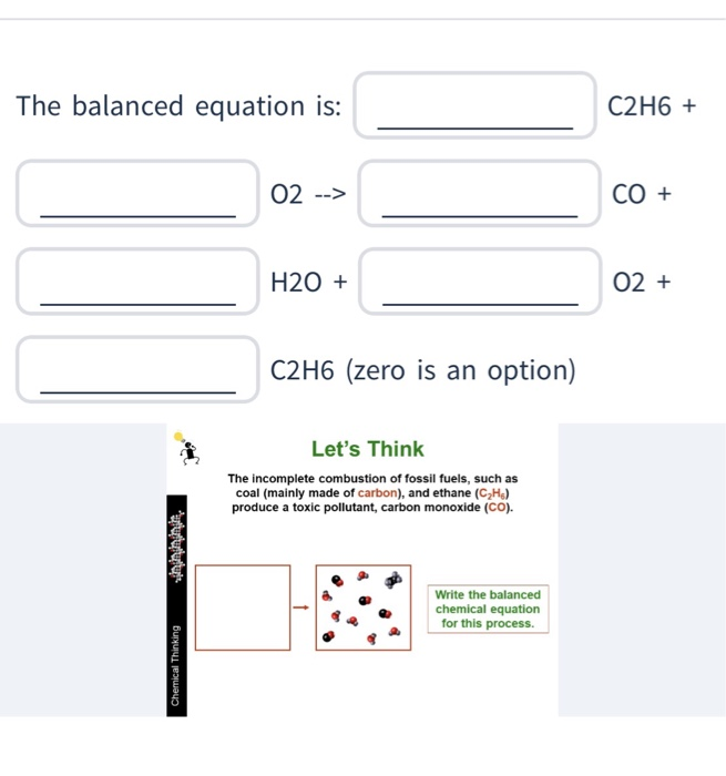 Solved The balanced equation is: C2H6 02 > CO + H20 02 + | Chegg.com