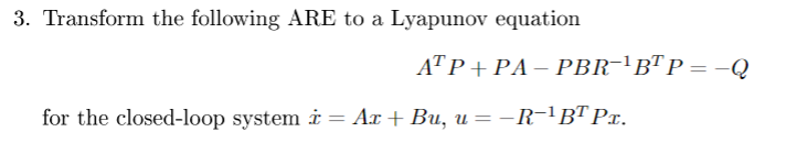 Solved transform the following ARE to a Lyapunov | Chegg.com