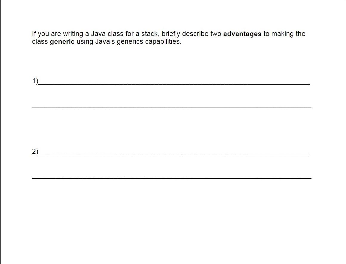 Solved If you are writing a Java class for a stack, briefly | Chegg.com
