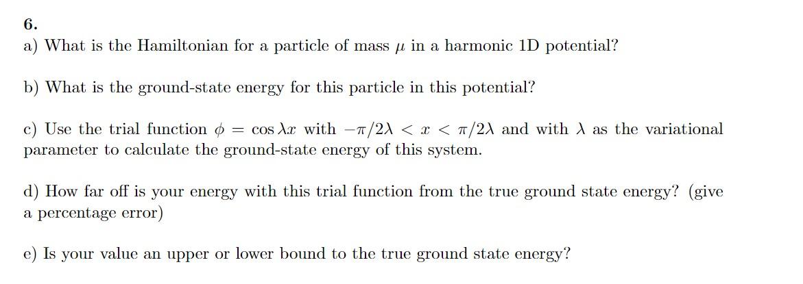 Solved 6. a) What is the Hamiltonian for a particle of mass | Chegg.com
