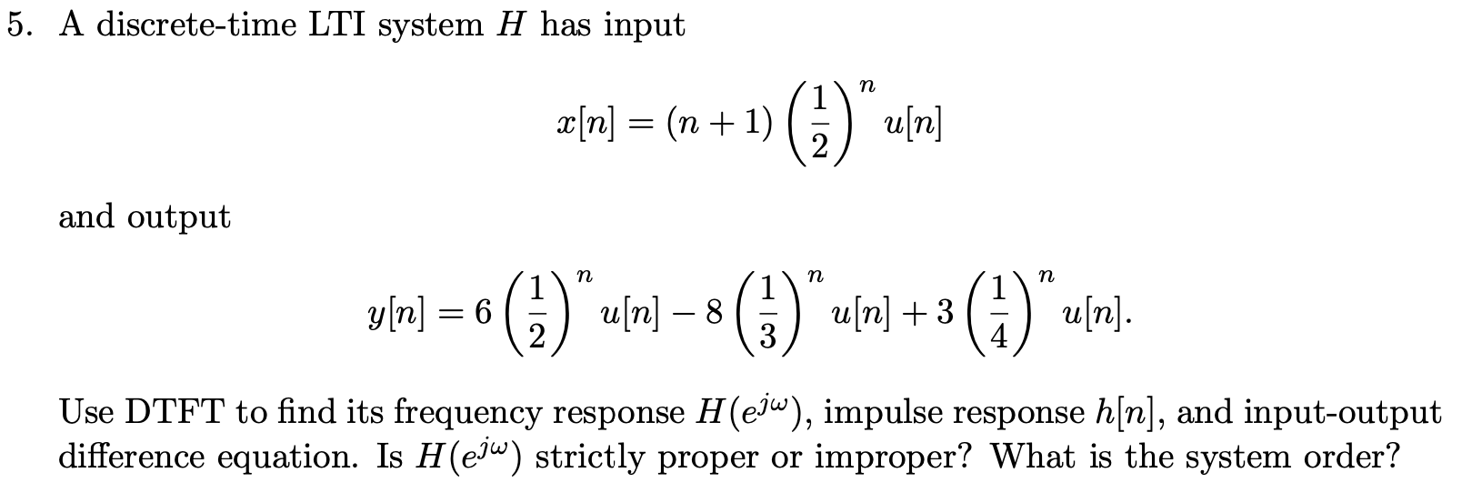 Solved 5. A discrete-time LTI system H has input n x[n] = (n | Chegg.com