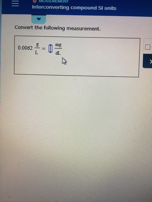Solved Convert the following measurement. 0.0062 g/L = | Chegg.com Solved Convert the following measurement. 0.0062 g/L = | Chegg.com