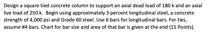 Solved Design a square tied concrete column to support an | Chegg.com
