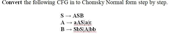 Solved Convert the following CFG in to Chomsky Normal form | Chegg.com