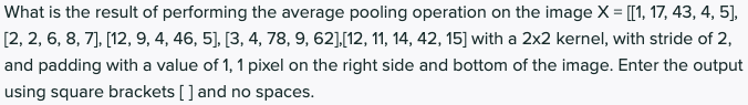 Solved What is the result of performing the average pooling | Chegg.com
