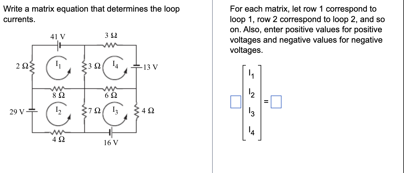 Solved Write a matrix equation that determines the loop | Chegg.com