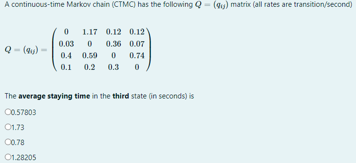 Solved A continuous-time Markov chain (CTMC) has the | Chegg.com