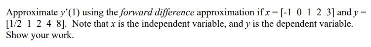 Solved Approximate y′(1) using the forward difference | Chegg.com