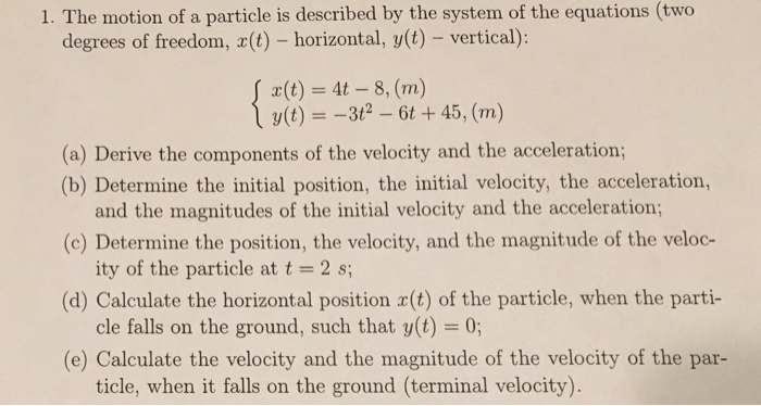 Solved 1. The motion of a particle is described by the | Chegg.com