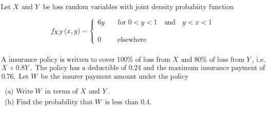 Solved Let X and Y be loss random variables with joint | Chegg.com