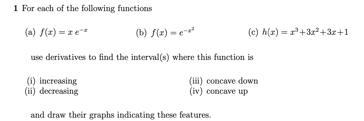 Solved 1 For each of the following functions (a) f(x) = x e- | Chegg.com