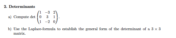 Solved 2. Determinants a) Compute deto -32 3 1 -20 b) Use | Chegg.com