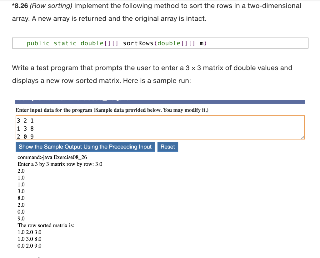 Solved 8.26 (Row sorting) Implement the following method to | Chegg.com Solved 8.26 (Row sorting) Implement the following method to | Chegg.com