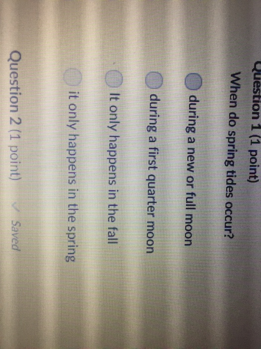 Solved Question 1 (1 point) When do spring tides occur? | Chegg.com
