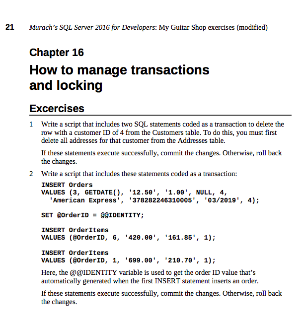 Solved 21 Murach's SQL Server 2016 for Developers: My Guitar | Chegg.com Solved 21 Murach's SQL Server 2016 for Developers: My Guitar | Chegg.com