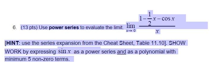Solved 6. (13 pts) Use power series to evaluate the limit | Chegg.com