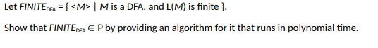 Solved Let FINITE EDFA={ M ∣M is a DFA, and L(M) is finite | Chegg.com