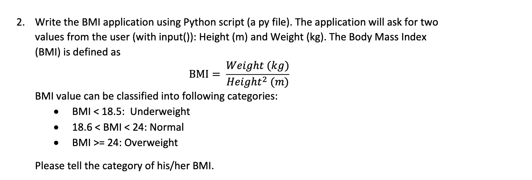 Solved 2. Write the BMI application using Python script (a | Chegg.com