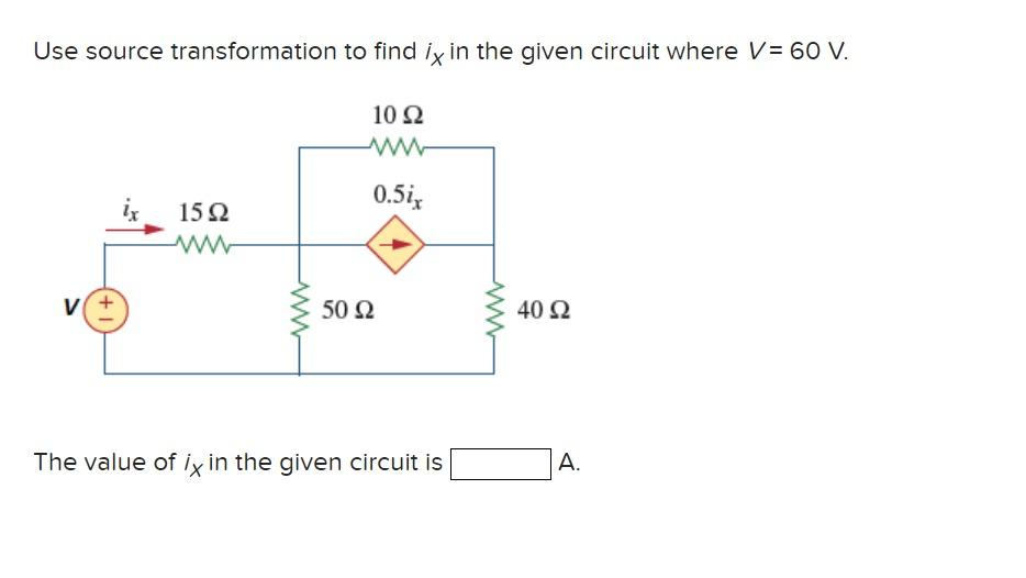 Solved Use source transformation to find iX in the given | Chegg.com