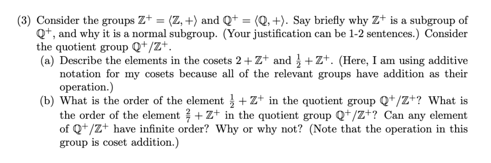 Solved (3) ﻿Consider the groups Z+=(:Z,+:) ﻿and Q+=(:Q,+:). | Chegg.com